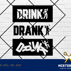 Drink Drank Drunk Svg, Funny Svg, Pdf Dxf, Eps, Cut File, Jpg, Png ...