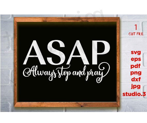 Always Stop and Pray Svg Files Asap Svg Christian Svg Dxf - Etsy Finland
