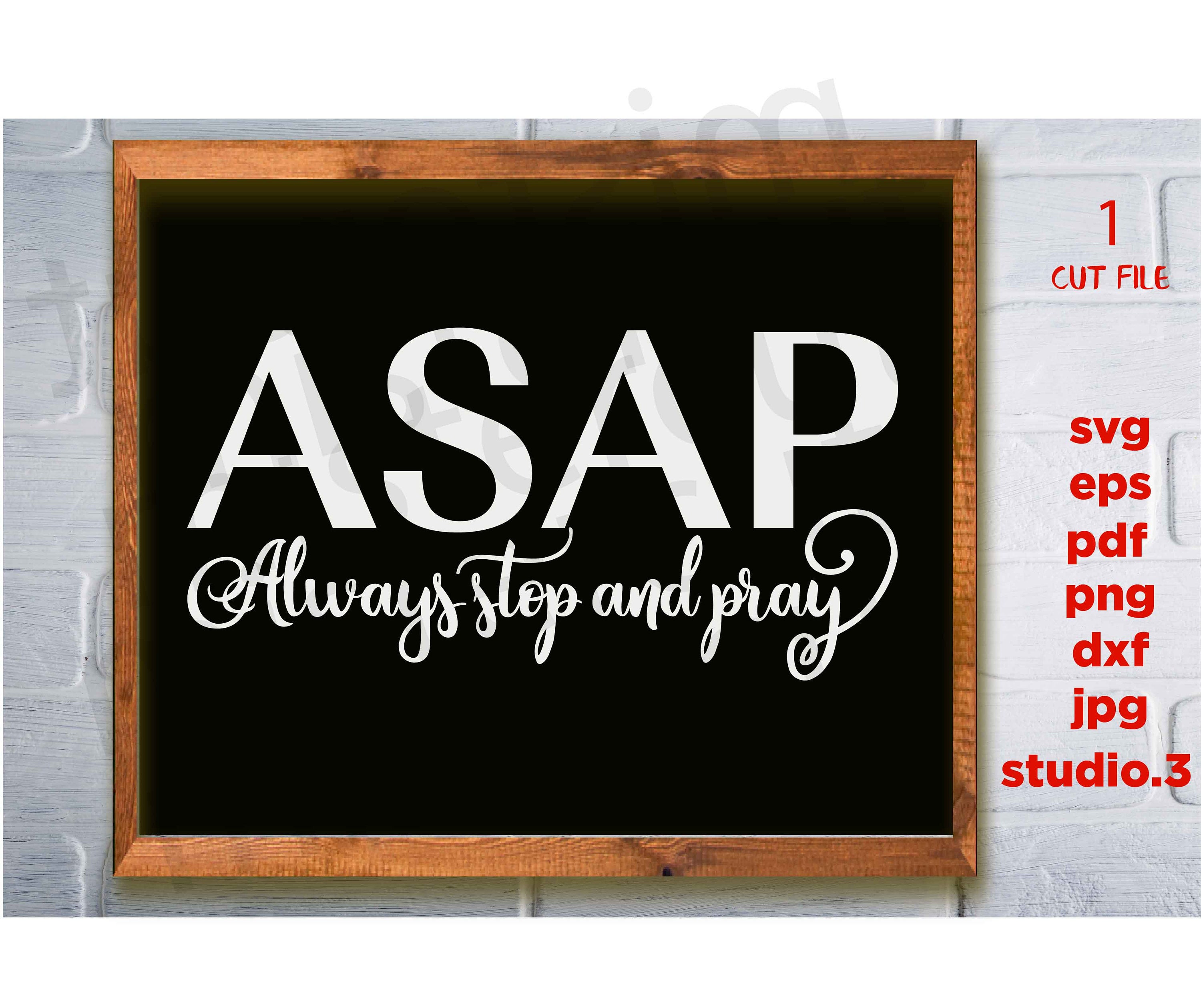 Always Stop and Pray Svg Files Asap Svg Christian Svg Dxf | Etsy