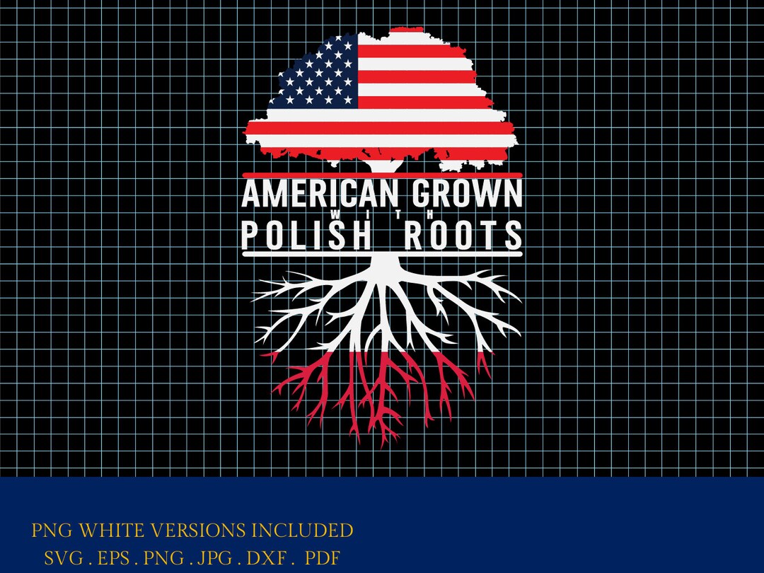 American Grown Polish Roots SVG, DXF, America Flag, Poland Flag, Family ...