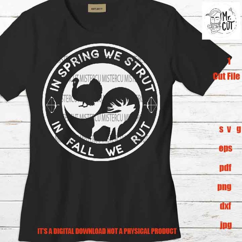 In Spring We Strut in Fall We Rut Svg Hunting Svg Hunting - Etsy