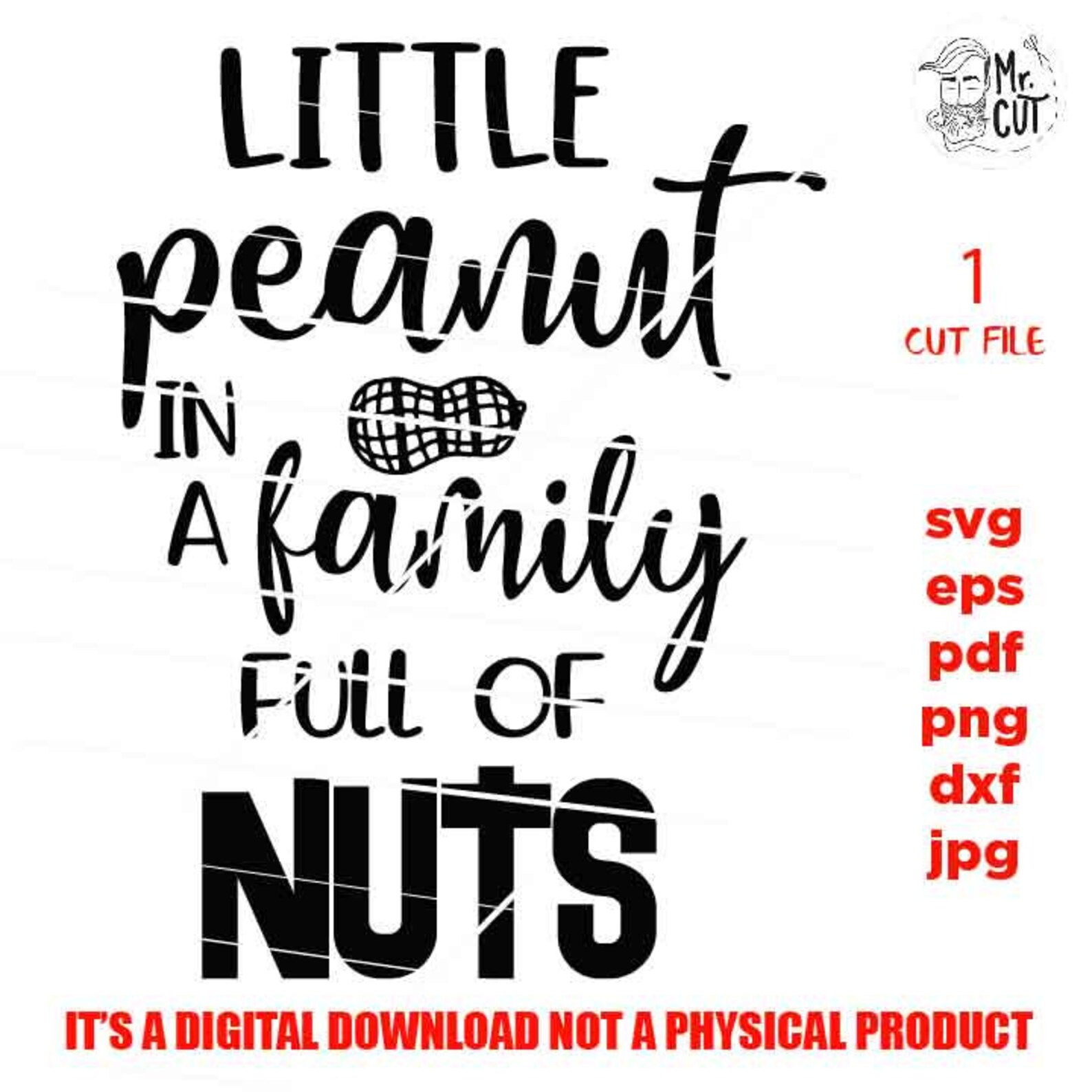 Little Peanut in a Family Full of Nuts SVG DXF Jpg Eps Cut - Etsy