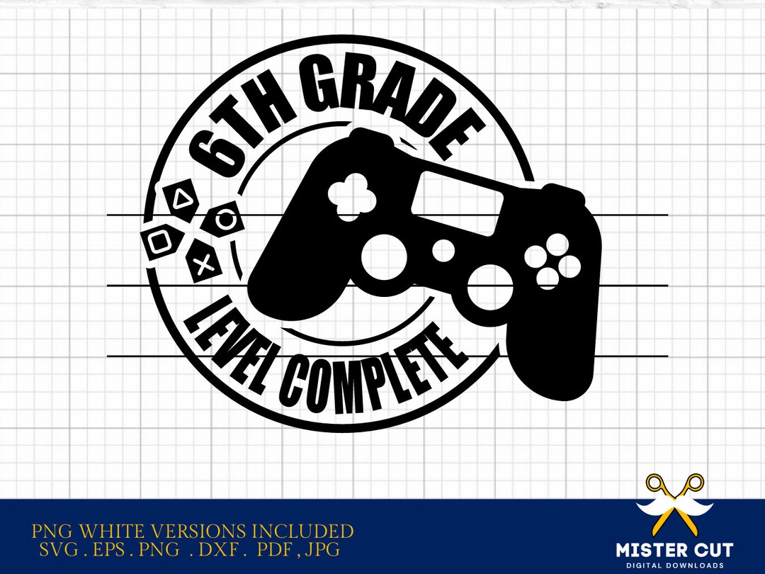 Digital Files, 6th Grade Level Complete, Graduation SVG, Png, Jpg, Dxf ...