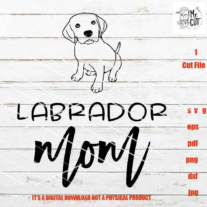 Labrador Svg Labrador Mom Svg Svg Files Svg Files for - Etsy