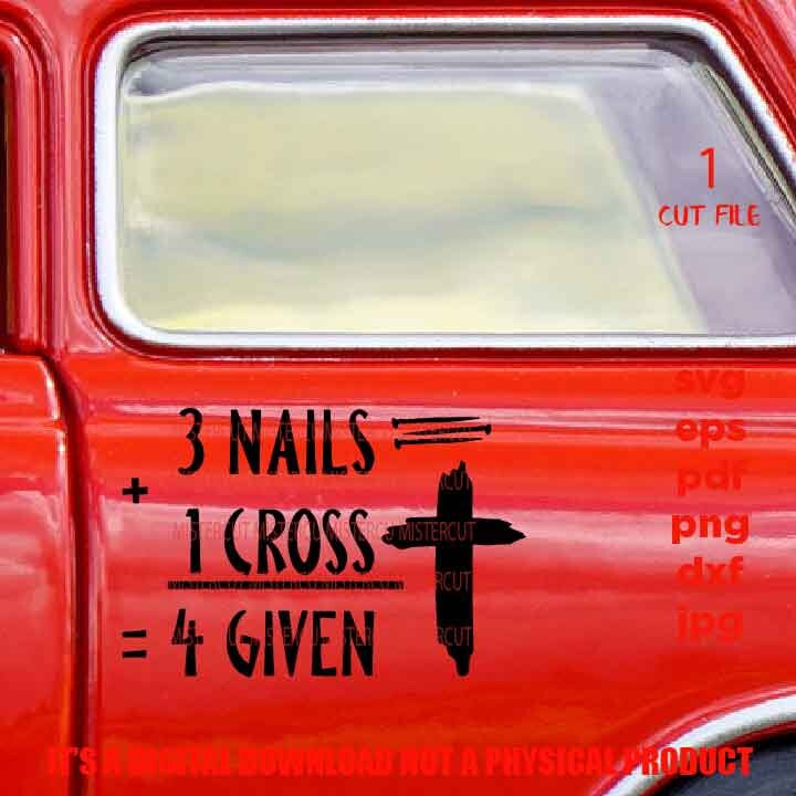 3 Nails 1 Cross 4 Given Svg Christian Svg Dxf Jpg Eps Cut - Etsy