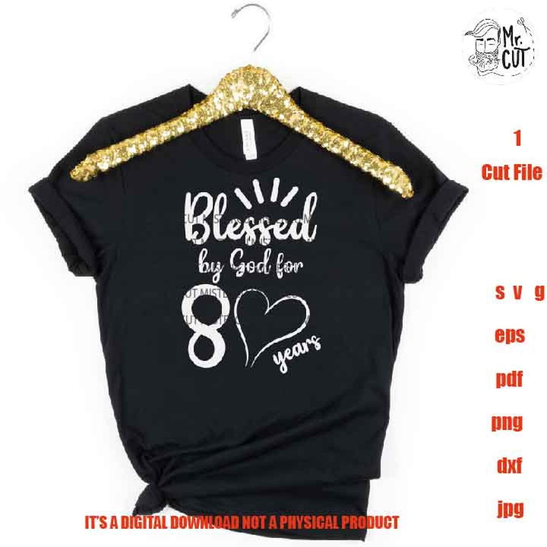 Blessed by God for 80 Years Svg Birthday SVG Png Dxf Eps - Etsy