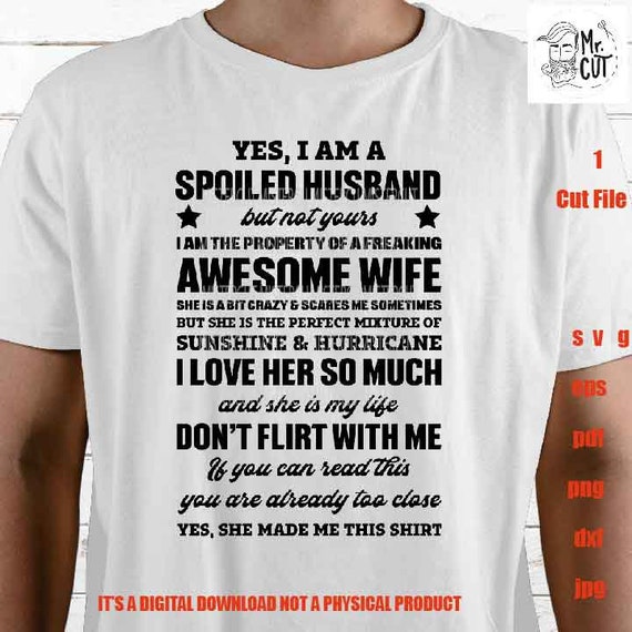 Yes I Am a Spoiled Husband SVG Png High Resolution Dxf Eps - Etsy