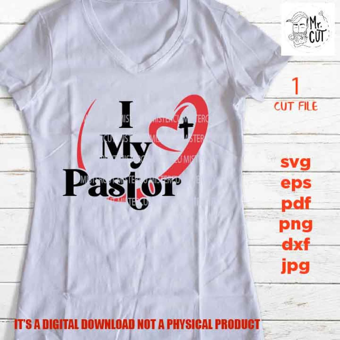 I Love My Pastor, Shirt Vector Design, Sign Svg, Pastor Idea Gift, Sign ...