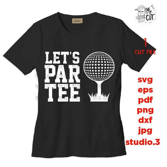 Let's Par Tee svg golf svg golf dxf golf cut file DXF | Etsy