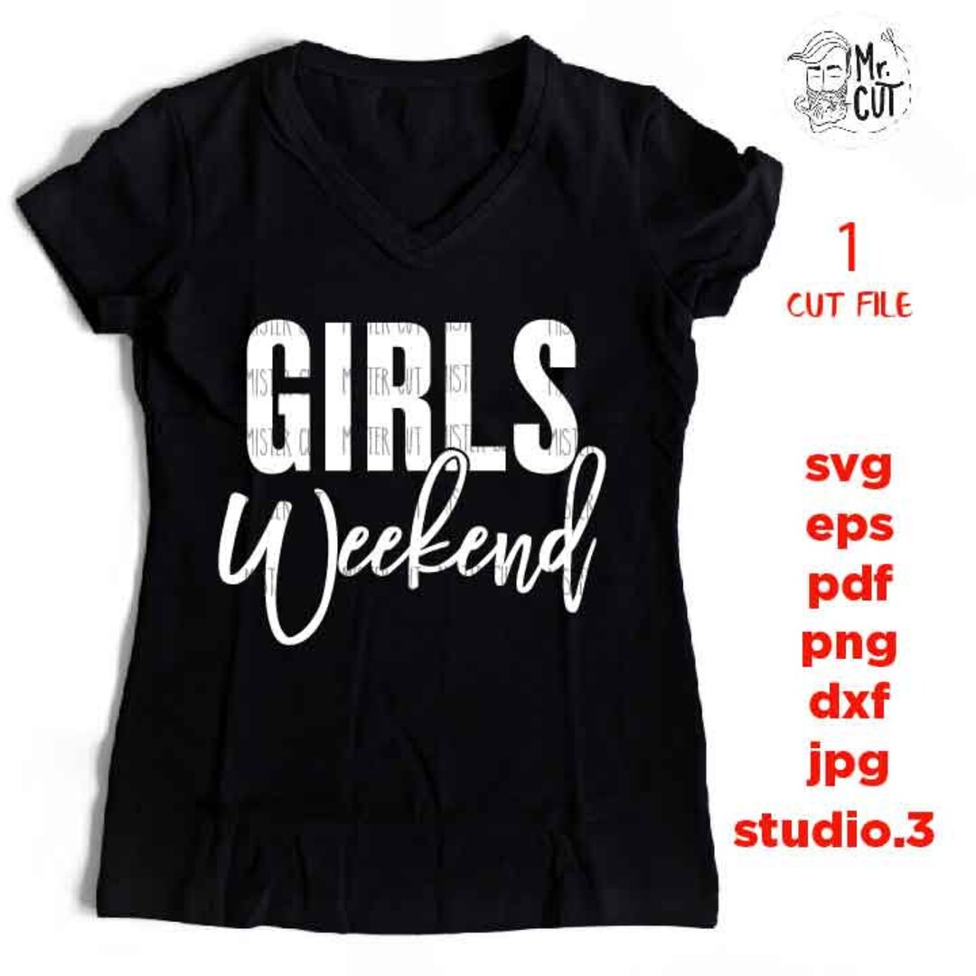 Girls ,weekend Svg, Girls Trip, SVG, DXF, Eps, Jpg Mirrored, Cut File ...