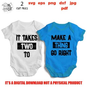It Takes Two to Make a Thing Go Right Svg Design, Dxf, Eps, Cut File ...
