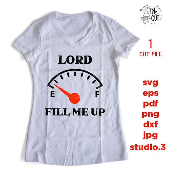 Lord Fill Me Up svg Gas Gauge svg Christian svg DxF EpS | Etsy