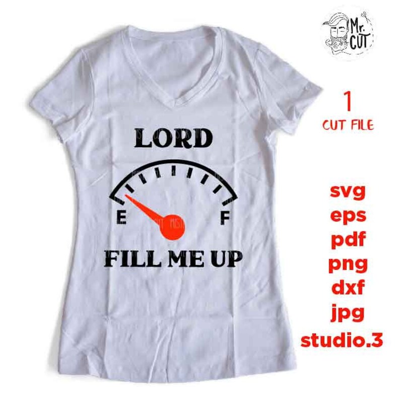 Lord Fill Me Up svg Gas Gauge svg Christian svg DxF EpS | Etsy