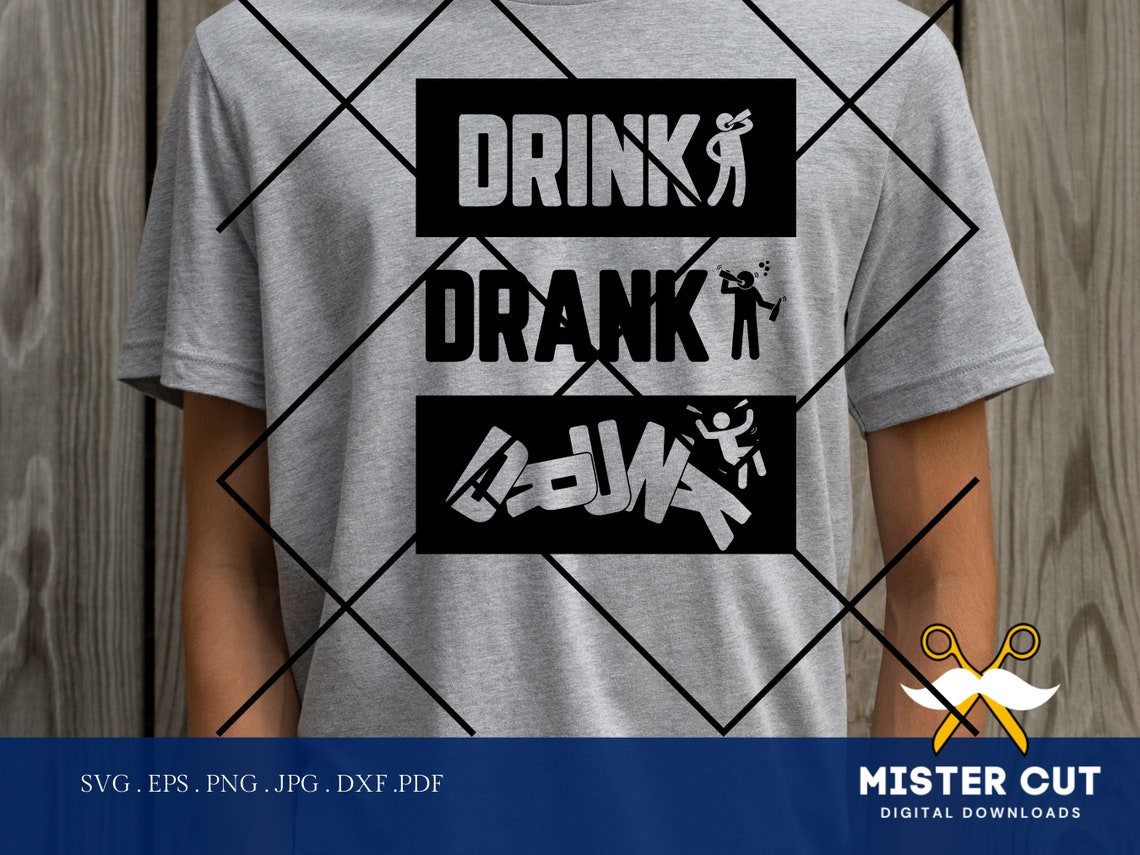 Drink Drank Drunk Svg Funny Svg Pdf Dxf Eps Cut File Jpg - Etsy