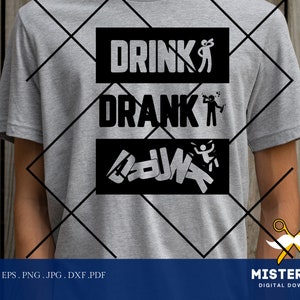 Drink Drank Drunk Svg, Funny Svg, Pdf Dxf, Eps, Cut File, Jpg, Png ...