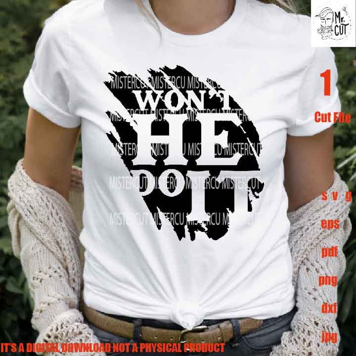Won't He Do It Svg, Shirt Vector Design, Svg Dxf Png Pdf, Sign Svg ...