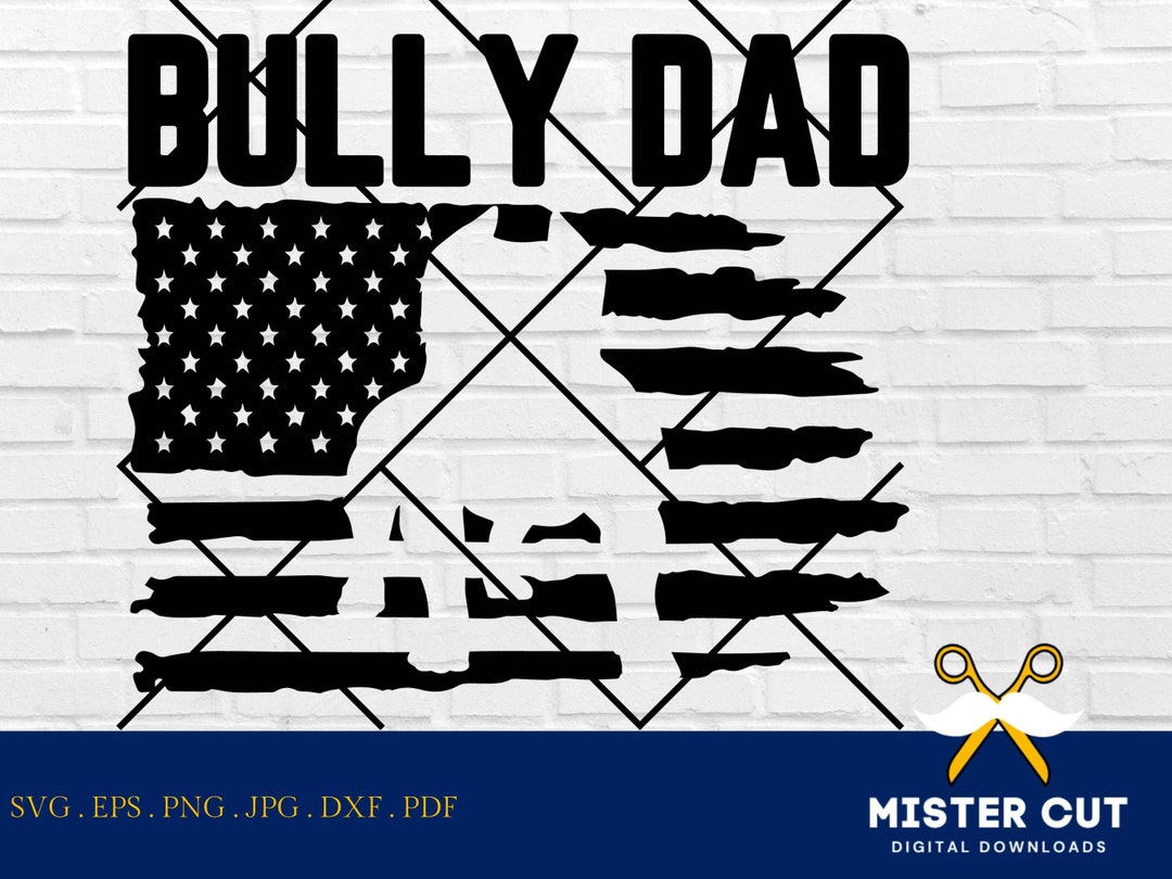 Bully Dad USA Flag SVG Dxf Png High Resolution Pdf Jpg - Etsy