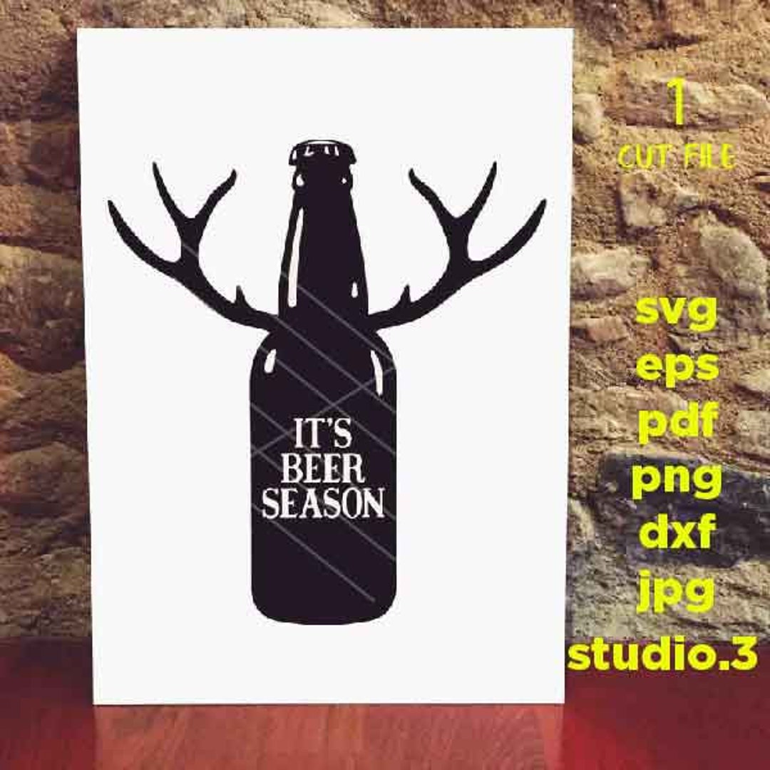It's Beer Season Svg, Bottle With Antlers Svg, Dxf, Jpg Transfer, Cut ...