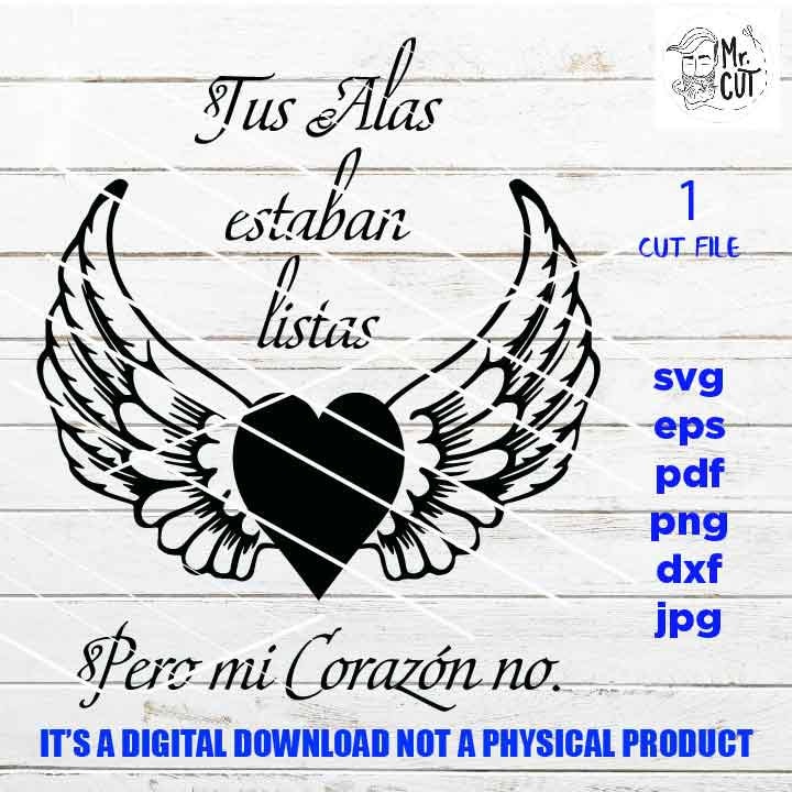 Tus Alas Estaban Listas Pero Mi Corazon No Svg Dxf Cut File - Etsy