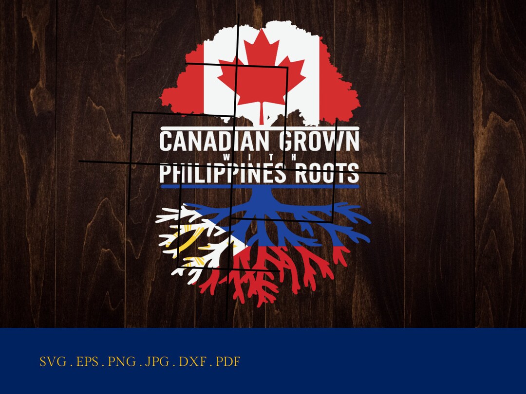 Canada Grown With Philippines Roots SVG, DXF, Canada Flag, Family Roots ...
