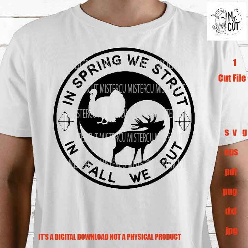 In Spring We Strut in Fall We Rut Svg Hunting Svg Hunting - Etsy