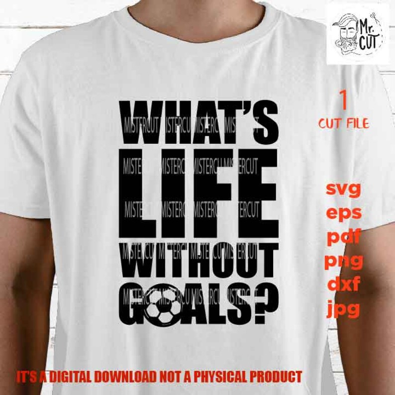 What's Life Without Goals Svg Funny Soccer Shirt Vector | Etsy