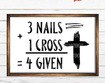 3 Nails 1 Cross 4 Given Svg, Forgiven Svg, Blessed Beyond Measure Svg ...