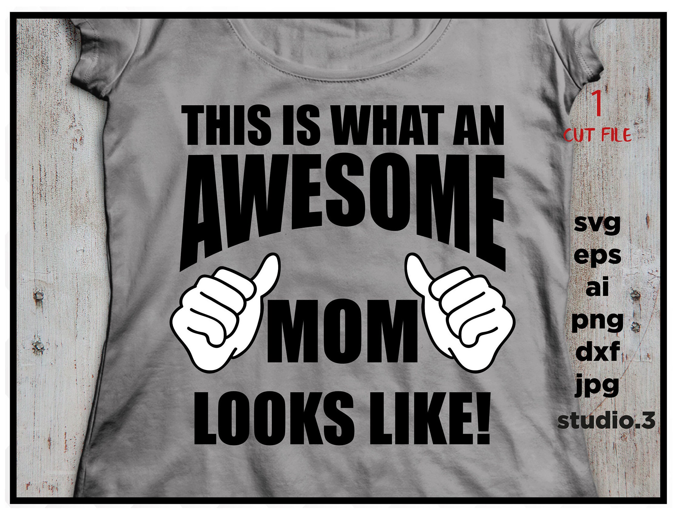 This Is What An Awesome Mom Looks Like Svg Mothers Day Etsy