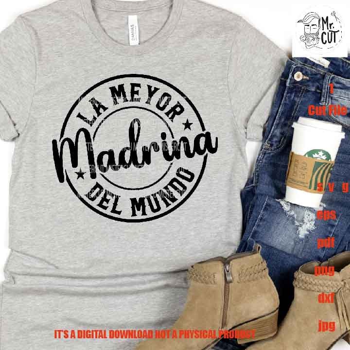 La Mejor Madrina Del Mundo Svg Madrina Svgmadrina Shirt - Etsy India