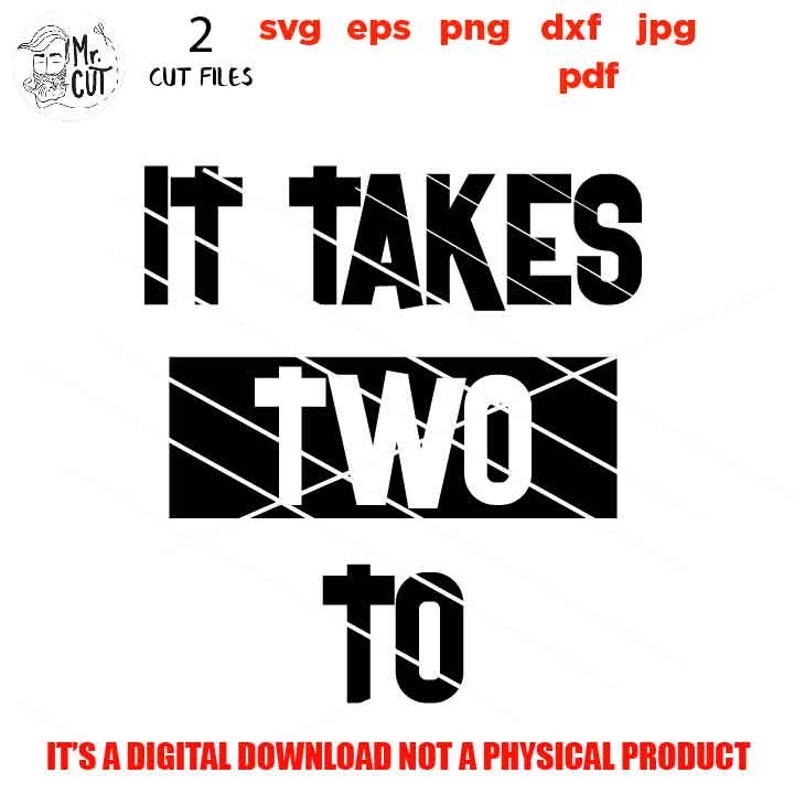 It Takes Two to Make a Thing Go Right Svg Design Dxf Eps - Etsy