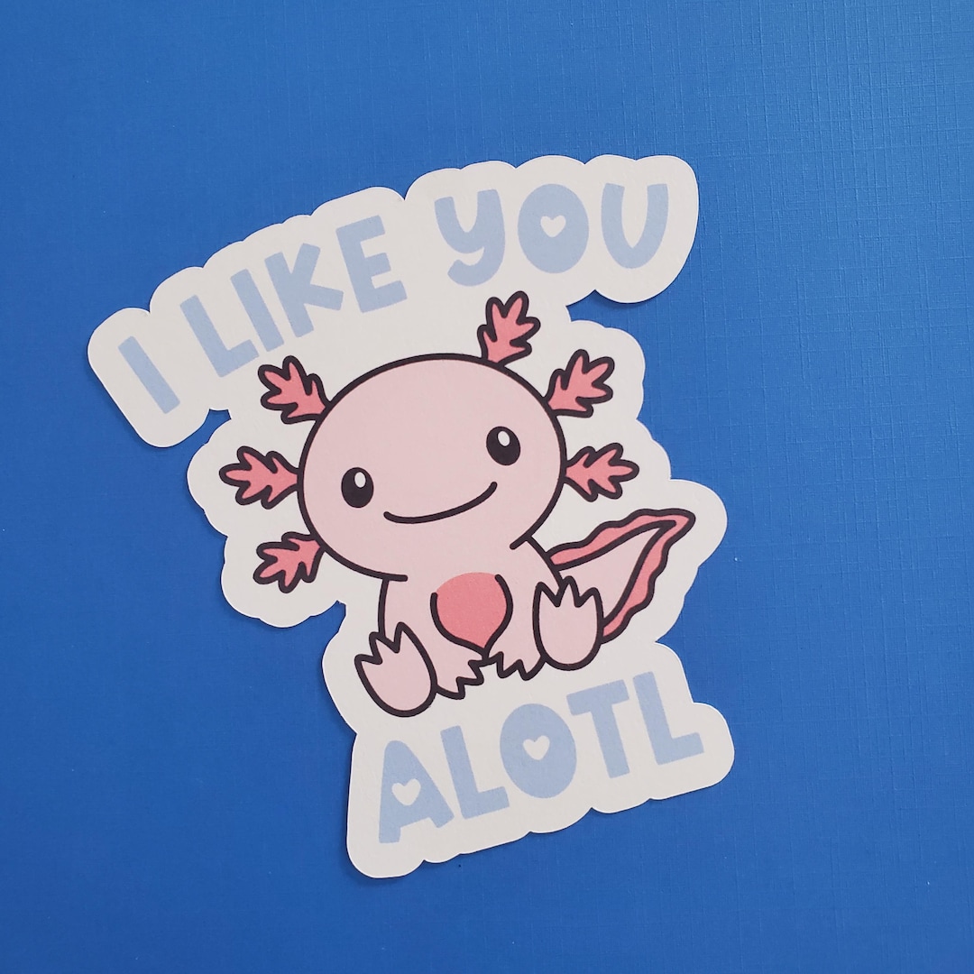 Cute Axolotl Valentines - I Like You Alotl - Etsy