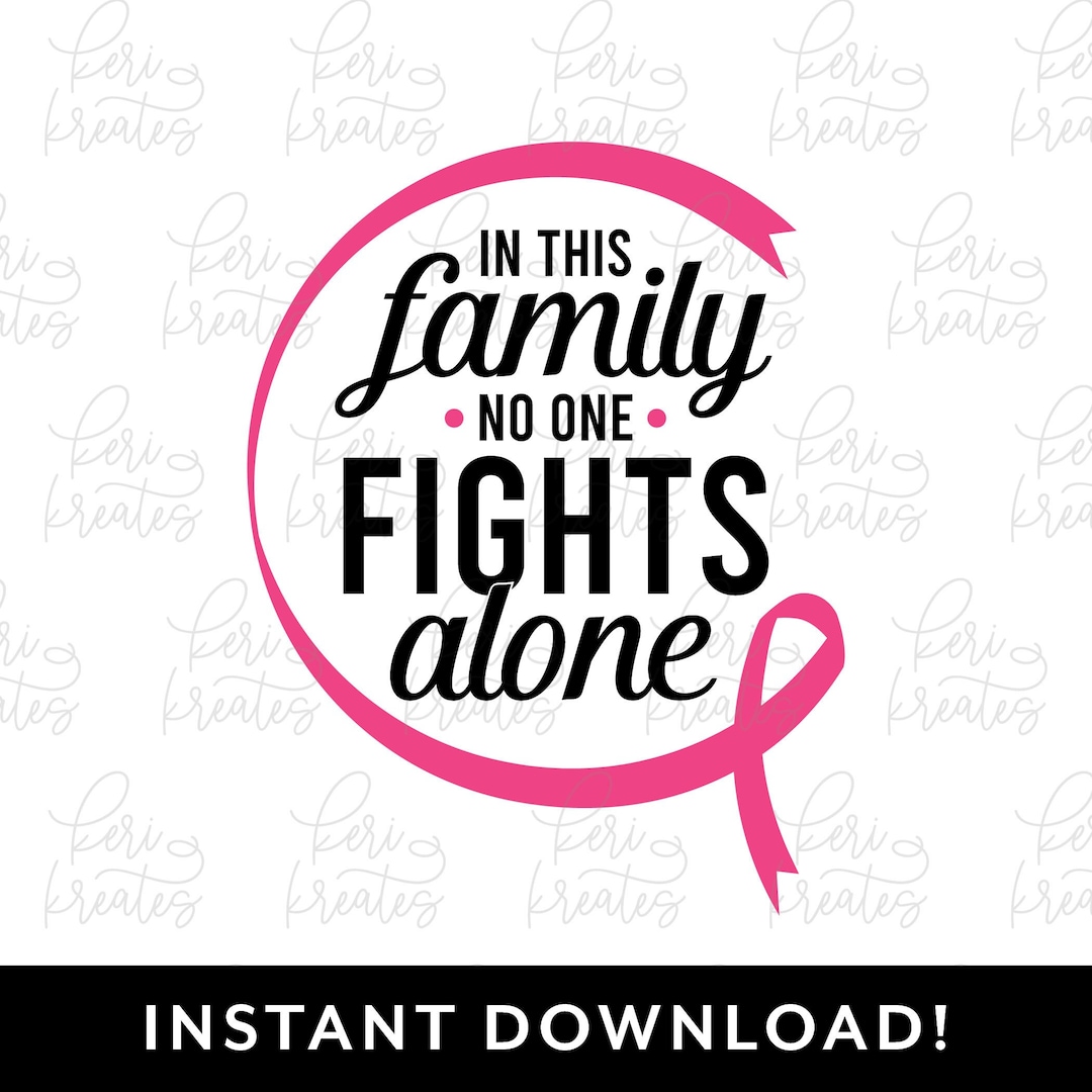 In This Family No One Fights Alone SVG PNG JPG Download - Breast Cancer ...