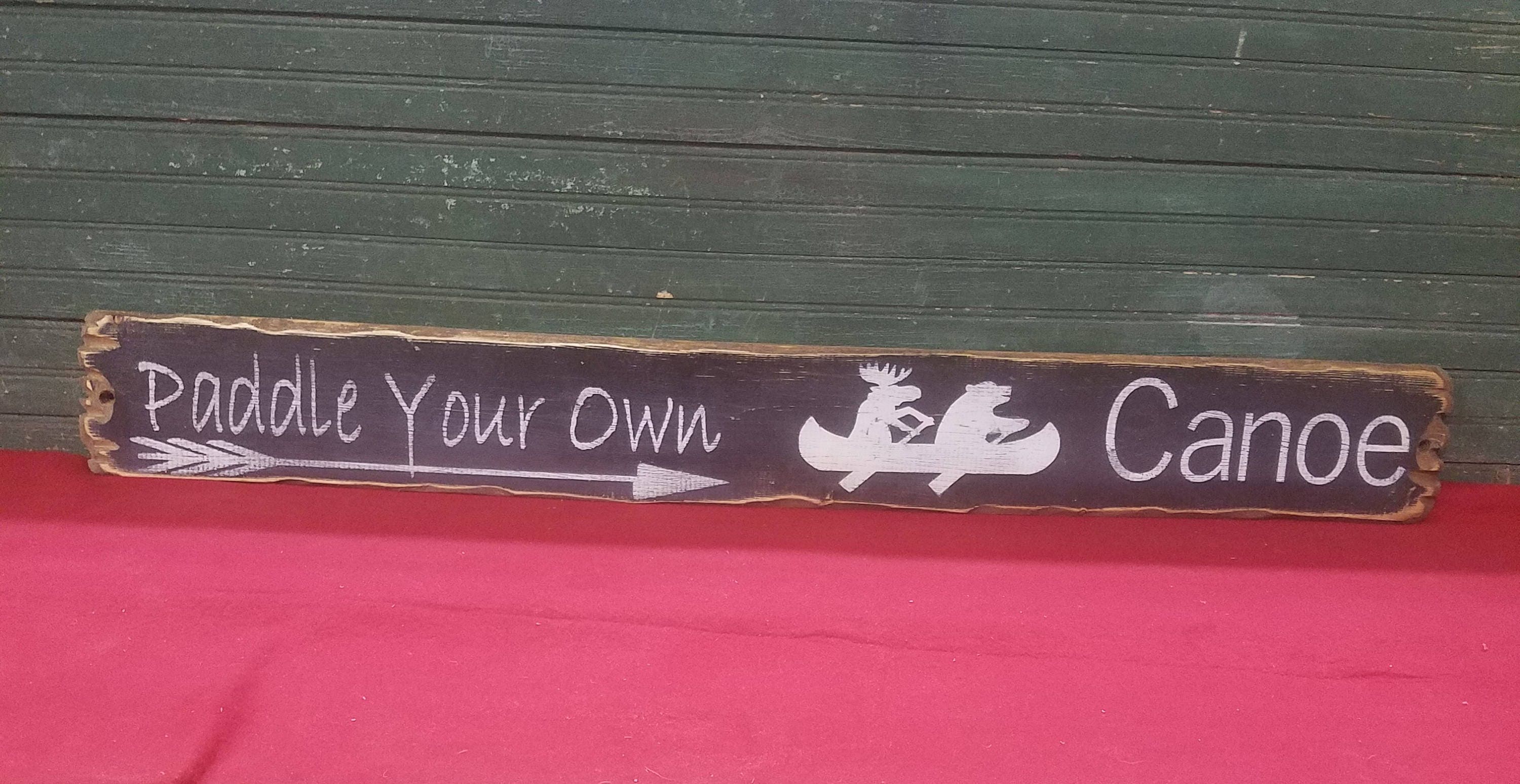 PADDLE Your Own CANOE/ Rustic Wood Sign/Cabin /Lodge decor/River ...