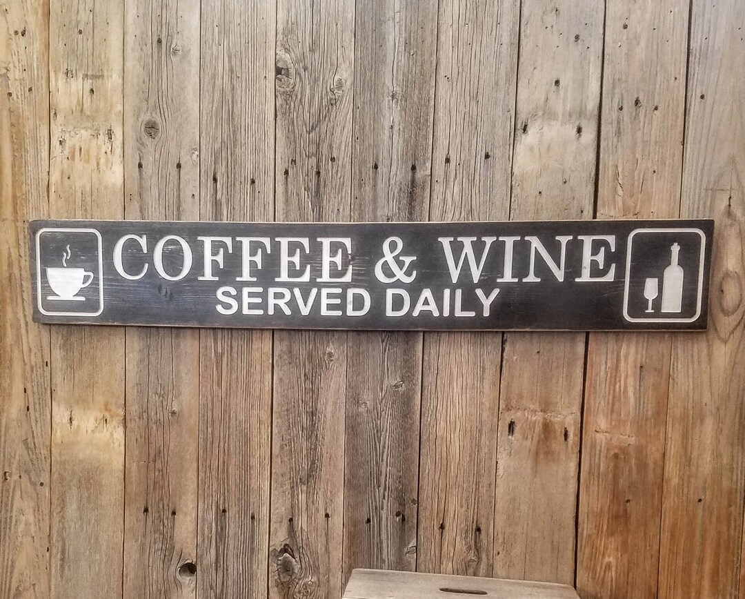 Coffee and Wine Served Daily Rustic Carved Wood Sign, Coffee Bar ...
