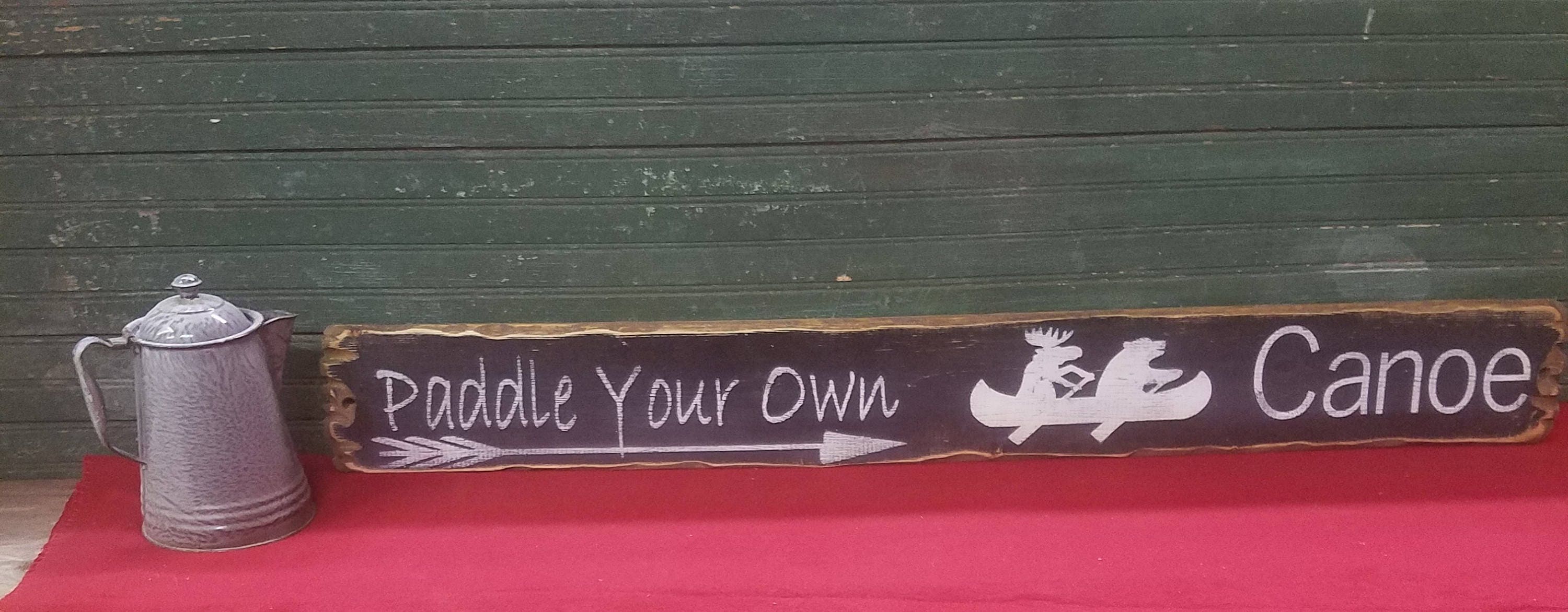 PADDLE Your Own CANOE/ Rustic Wood Sign/Cabin /Lodge decor/River ...