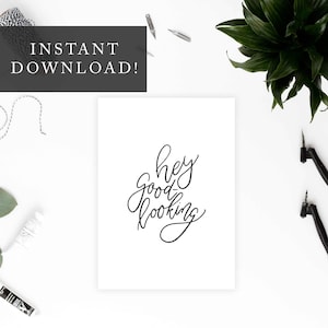 Hey Good-looking Printable 5x7 Card, Valentines Day, Anniversary Card ...