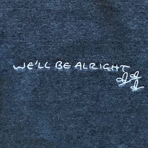 We’ll Be Alright Sweatshirt or T-shirt - Etsy
