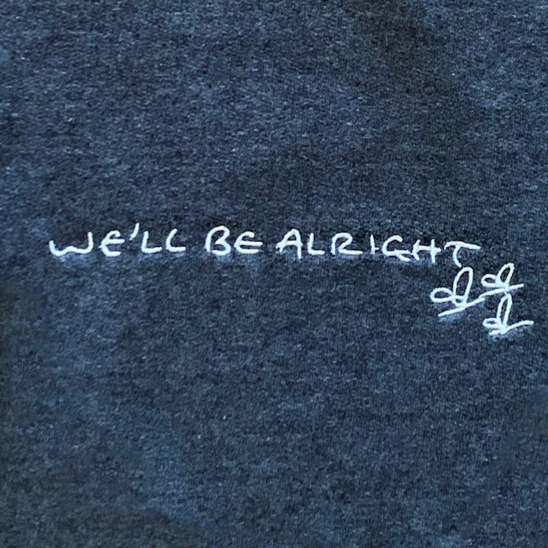 Well Be Alright Sweatshirt or T-shirt | Etsy