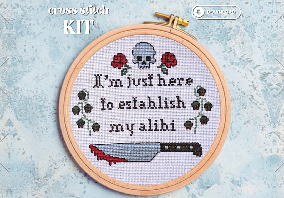 I'm Just Here to Establish My Alibi Cross Stitch Kit, Funny True Crime ...