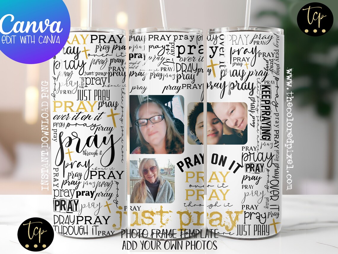 Christian Tumbler Wrap: Just Pray Photo Frame Template (canva EDIT, PNG ...