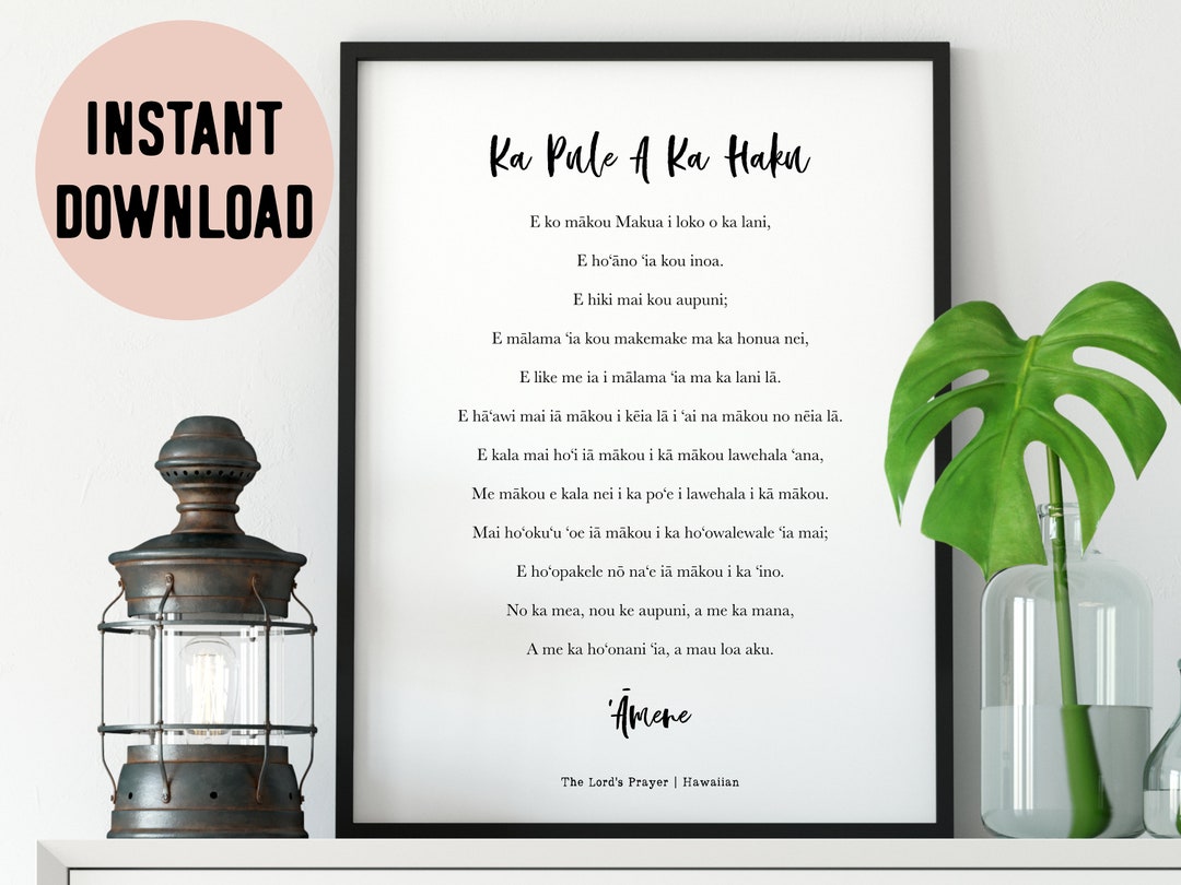 Hawaiian Ka Pule A Ka Haku (the Lord's Prayer) Matthew 6:9-13 ...