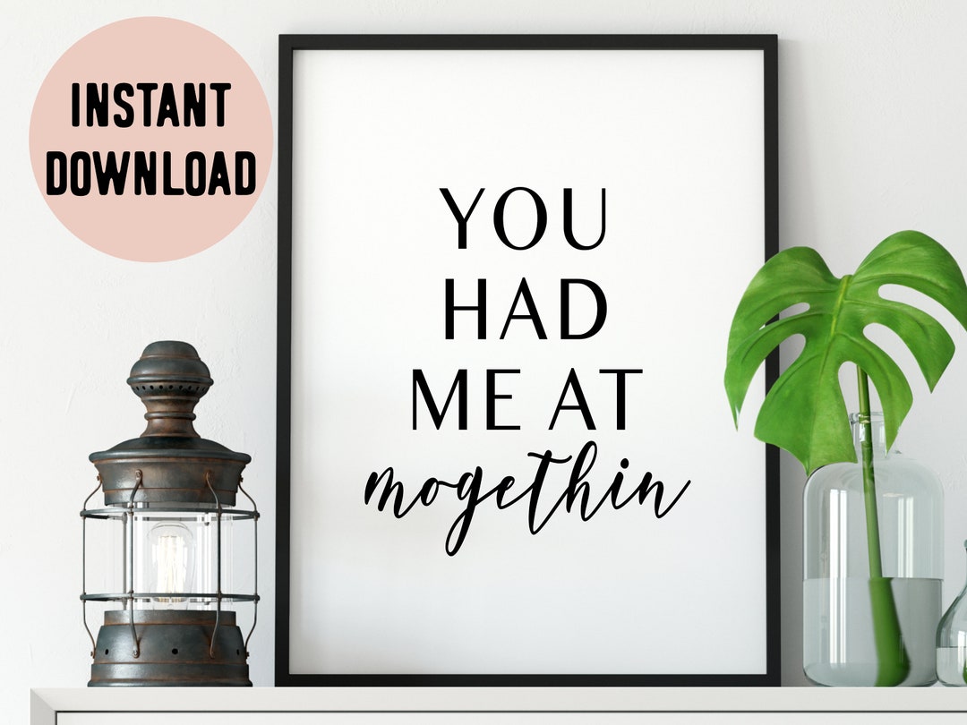 FSM You Had Me at Mogethin (hello) Quote Digital Print - Federated ...