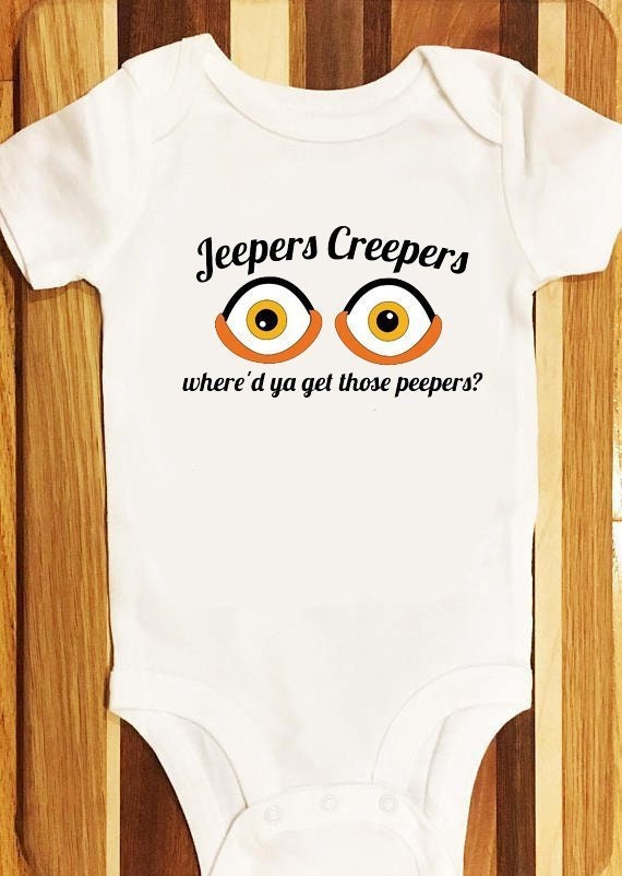 Jeeper Creepers Where's Ya Get Those Peepers | Etsy