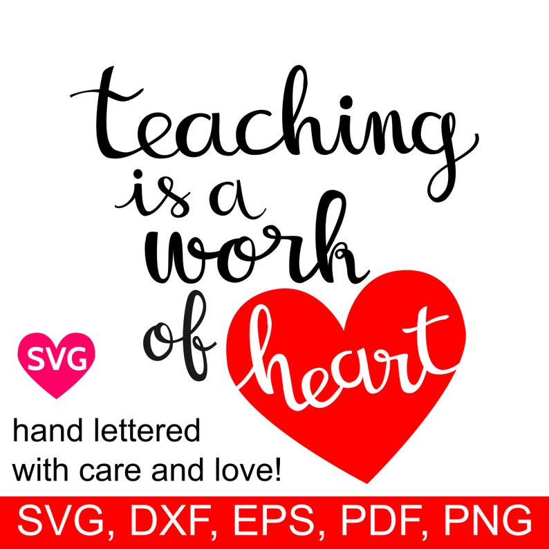 Teaching is a Work of Heart SVG File for Teachers Teaching | Etsy