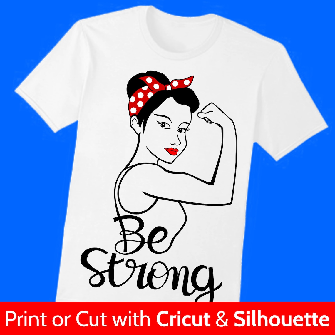 Be Strong SVG File for Cricut and Silhouette Strong Girl SVG - Etsy