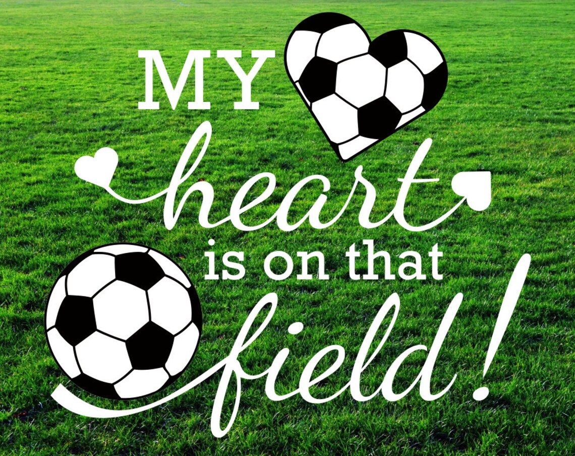 My Heart Is On That Field Soccer Svg Design To Print Or Cut Etsy