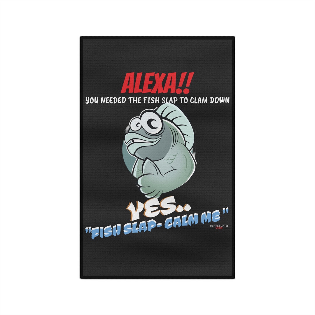 Soft Tea Towel 50 First Dates Movie Quote Alexa - Fish Slap - Etsy