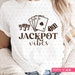 Jackpot Vibes Svg for Cricut, Casino Playing Card Svg, Casino Shirt Svg ...