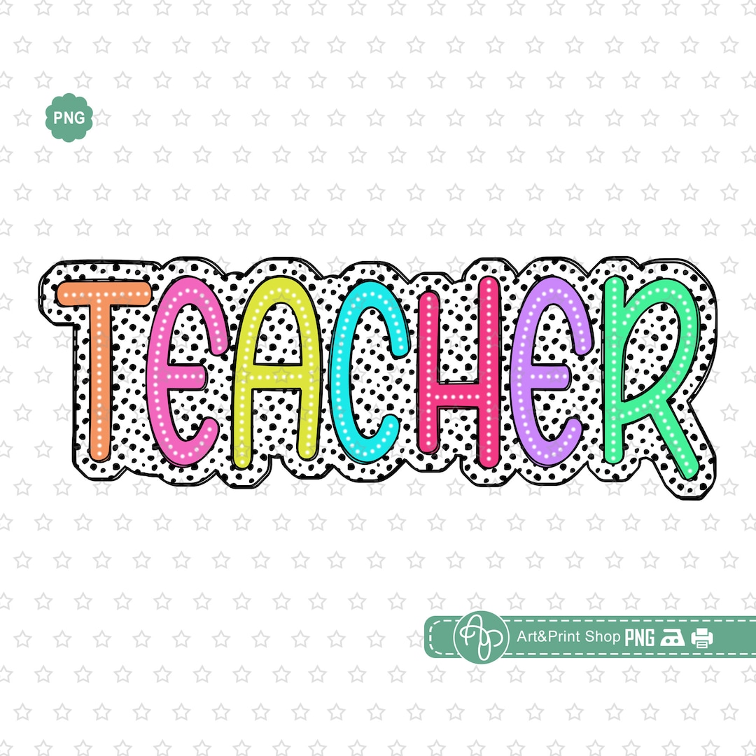 Teacher Dalmatian Dots Png, Teacher Gift Png, Bright Doodle Png, School ...