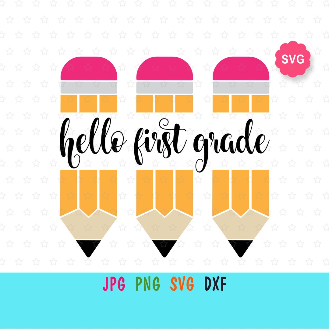 Hello First Grade Svg for Cricut, School Pencils Print for T-shirt ...